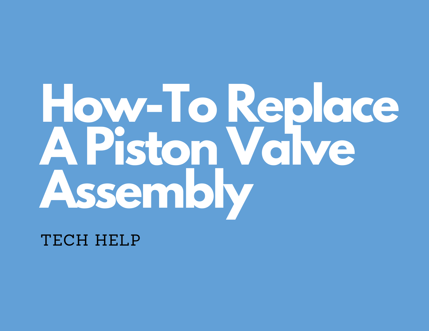 How-To Replace A Piston Valve Assembly - Master Tool Repair