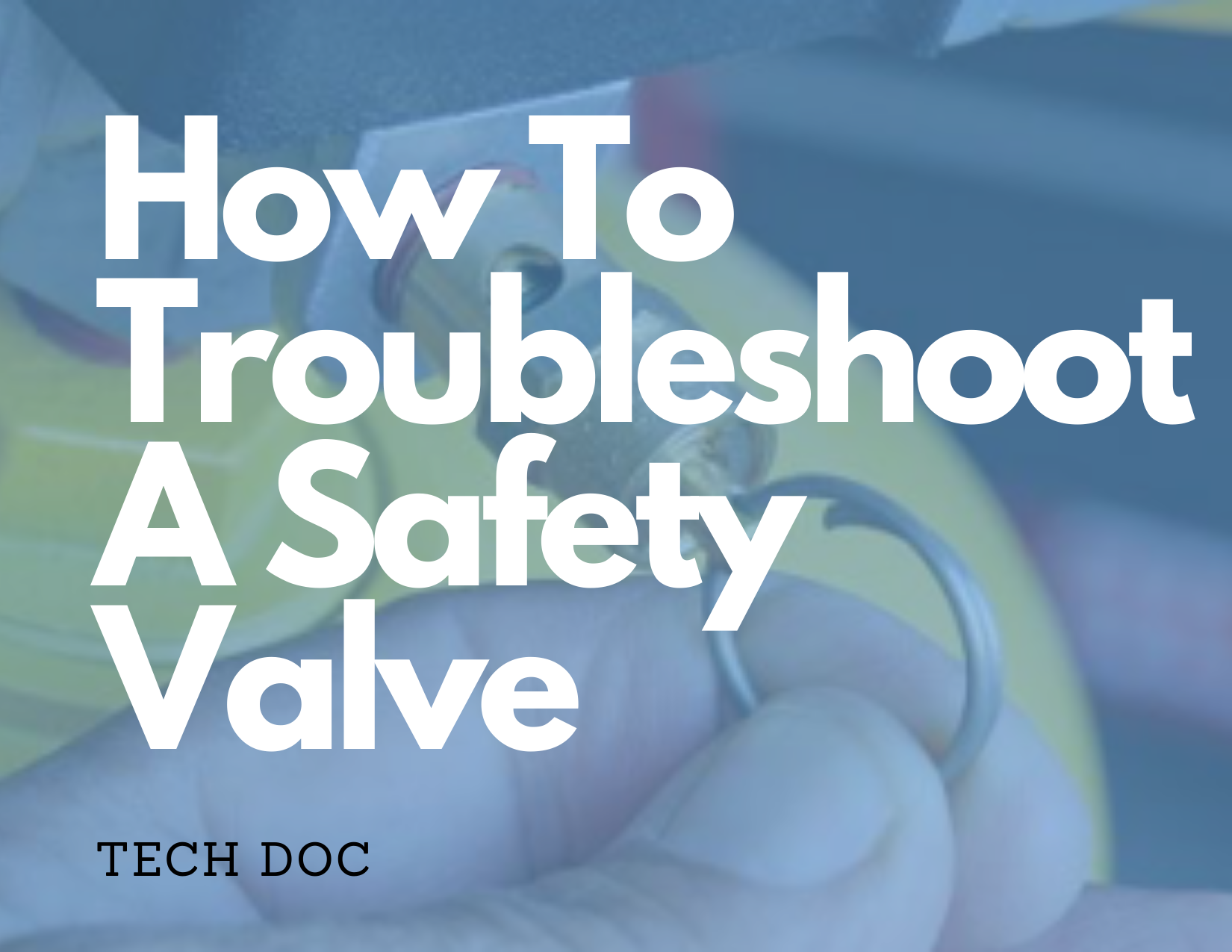 How To Troubleshoot A Safety Valve - Master Tool Repair