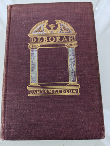 Deborah: A Tale of the Times of Judas Maccabaeus by James Ludlow 1901