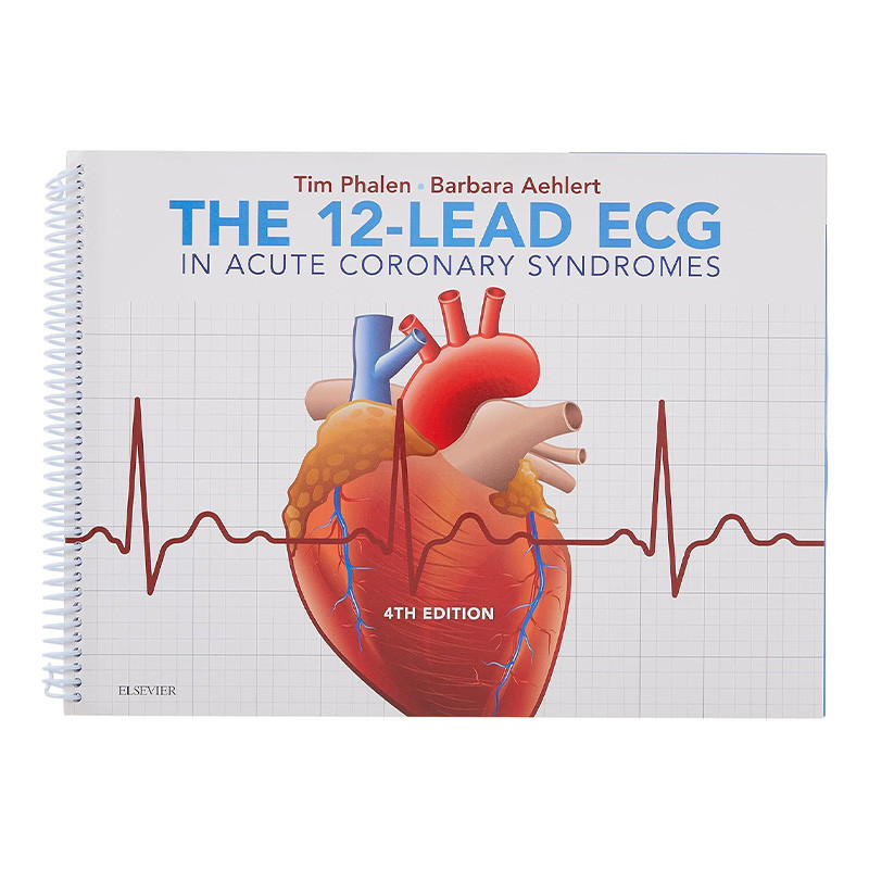 The 12-Lead ECG in Acute Coronary Syndromes, 4th Edition