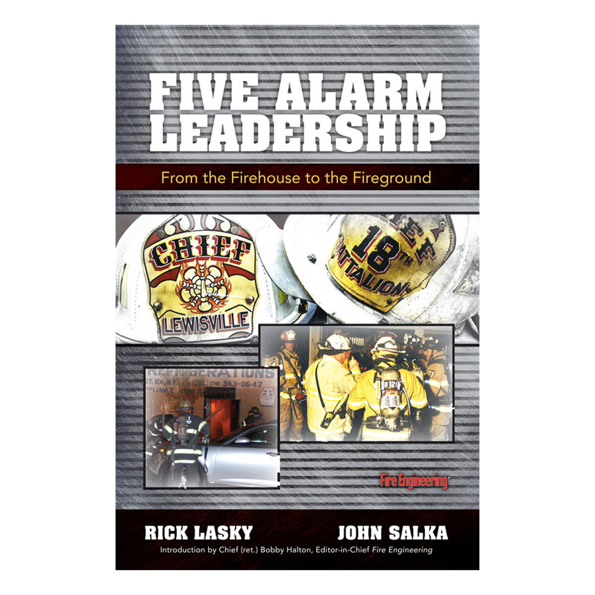 Five Alarm Leadership: From the Firehouse to the Fireground