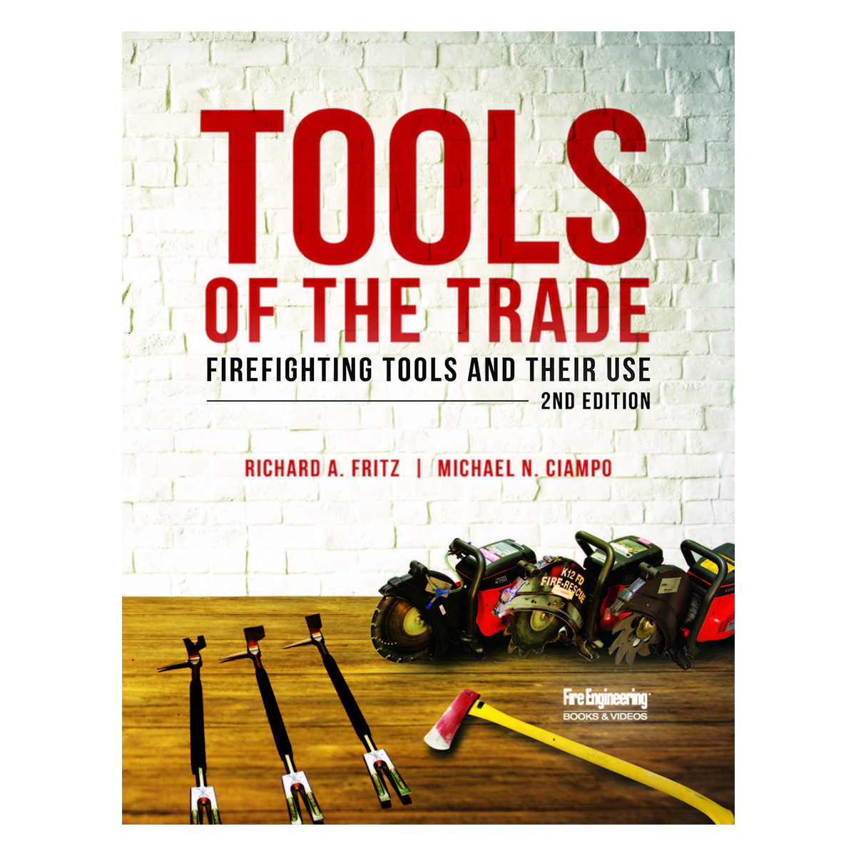 Tools Of The Trade: Firefighting Hand Tools And Their Use, 2nd Edition