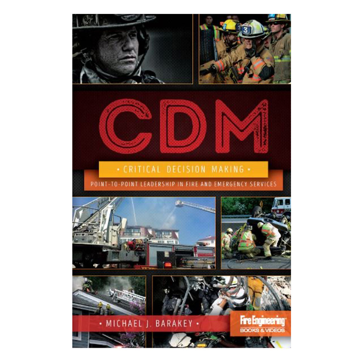 Critical Decision Making: Point-to-Point Leadership in Fire & Emergency ...