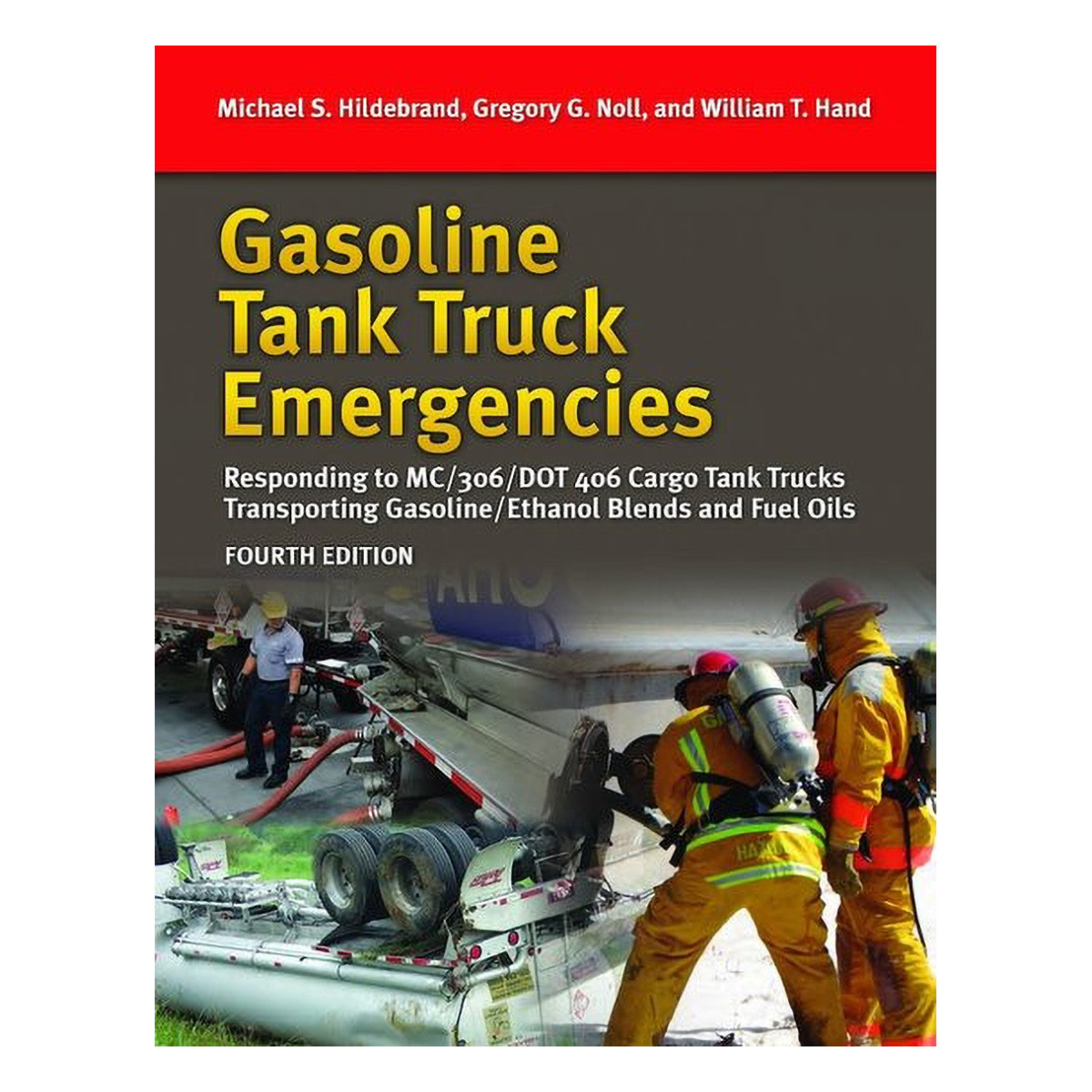 Gasoline Tank Truck Emergencies: Responding to MC/306/DOT 406 Cargo ...