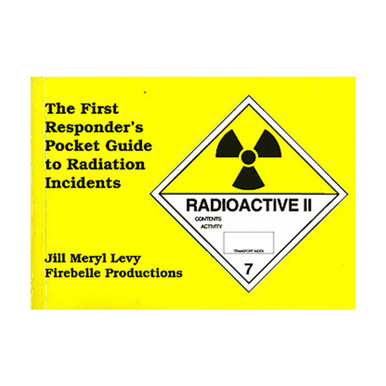 The First Responder's Pocket Guide To Radiation Incidents