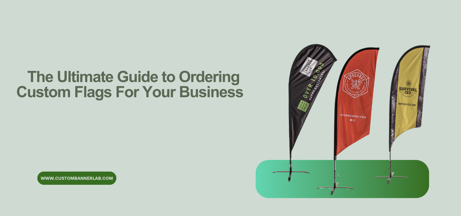 The Ultimate Guide to Ordering Custom Flags For Your Business - Custom Banner Lab