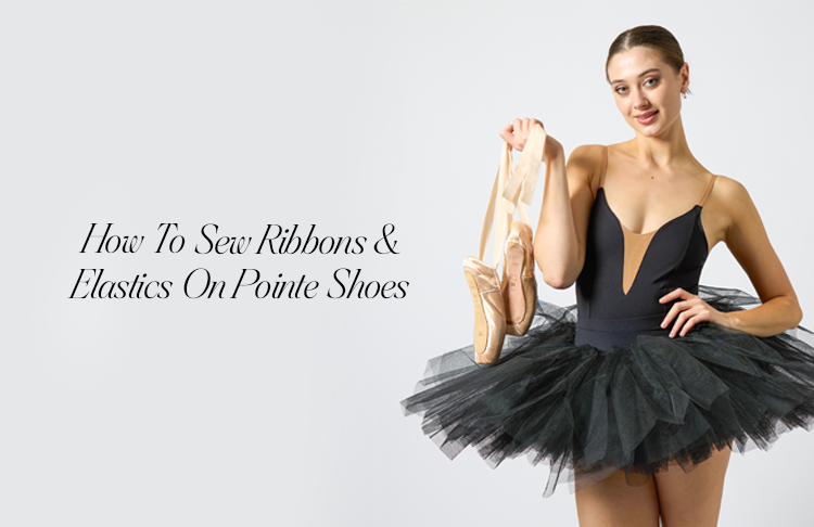 How To Sew Ribbons & Elastics On Pointe Shoes - Move Dance