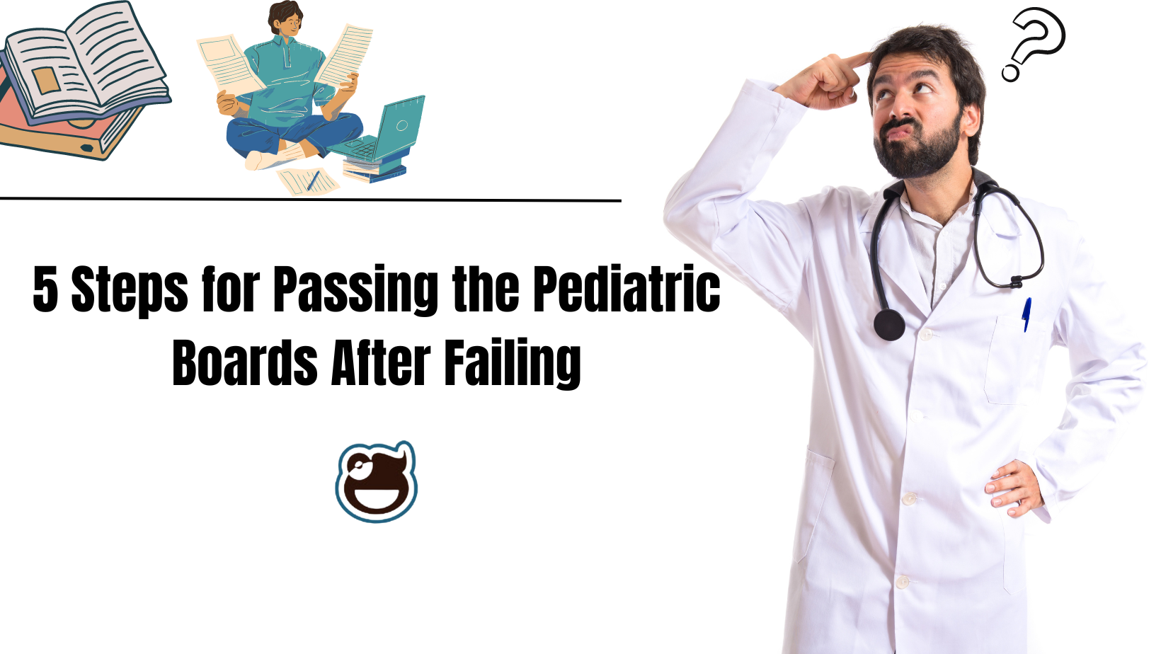 5 Steps for Passing the Pediatric Boards After Failing - Laughing Your ...