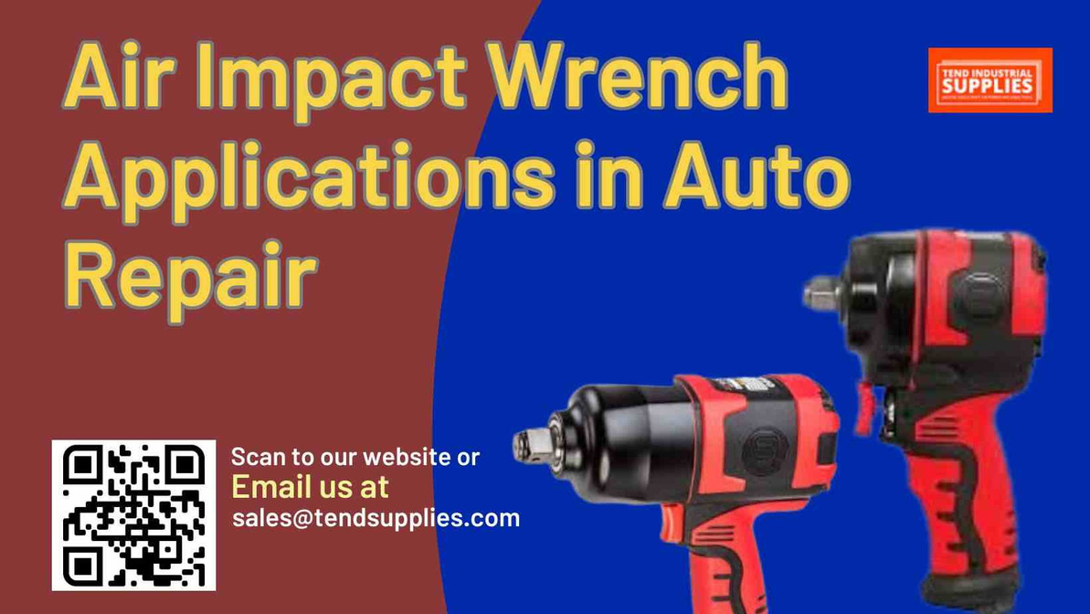 Air Impact Wrench Applications in Auto Repair - Tend Industrial Supplies