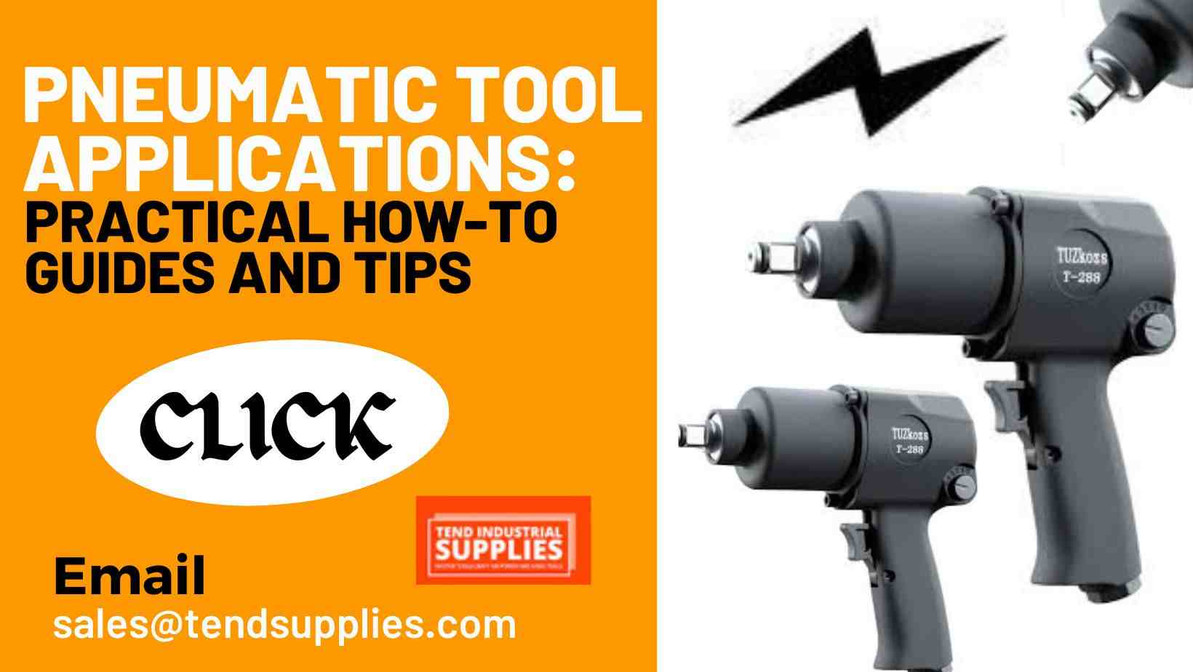 Pneumatic Tool Applications: Practical How-To Guides and Tips - Tend ...