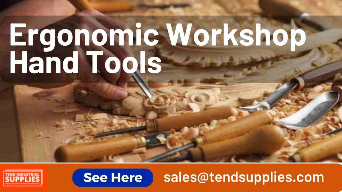 Ergonomic Workshop Hand Tools: Tools Designed for Comfort and ...