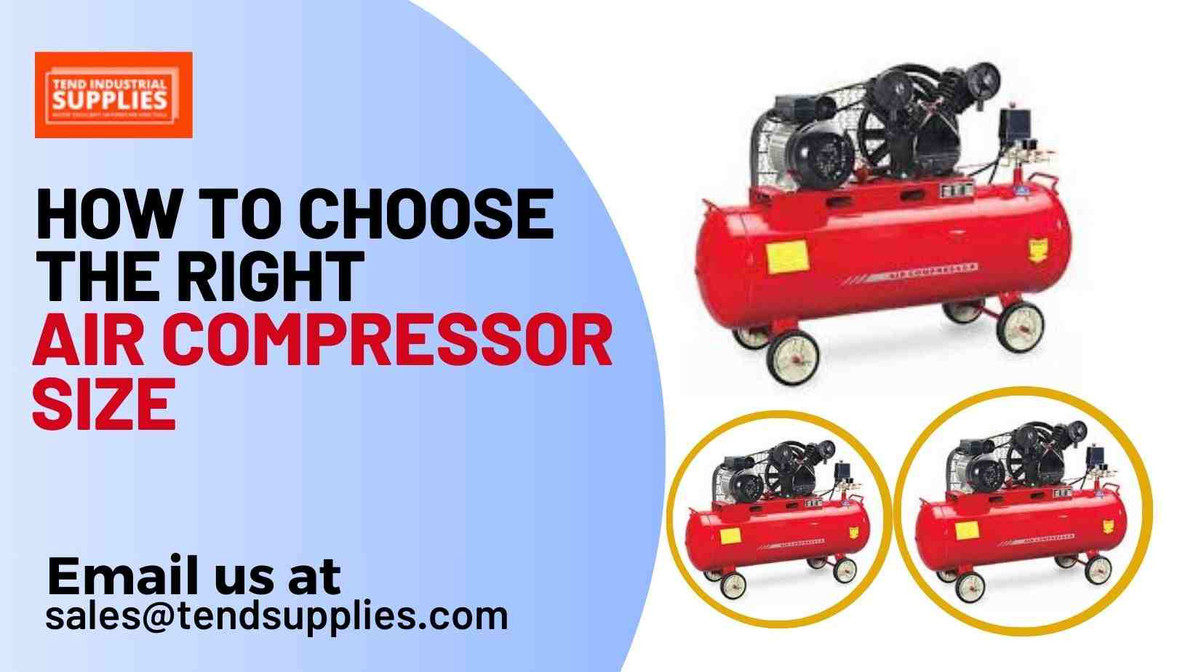 How to Choose the Right Air Compressor Size - Tend Industrial Supplies