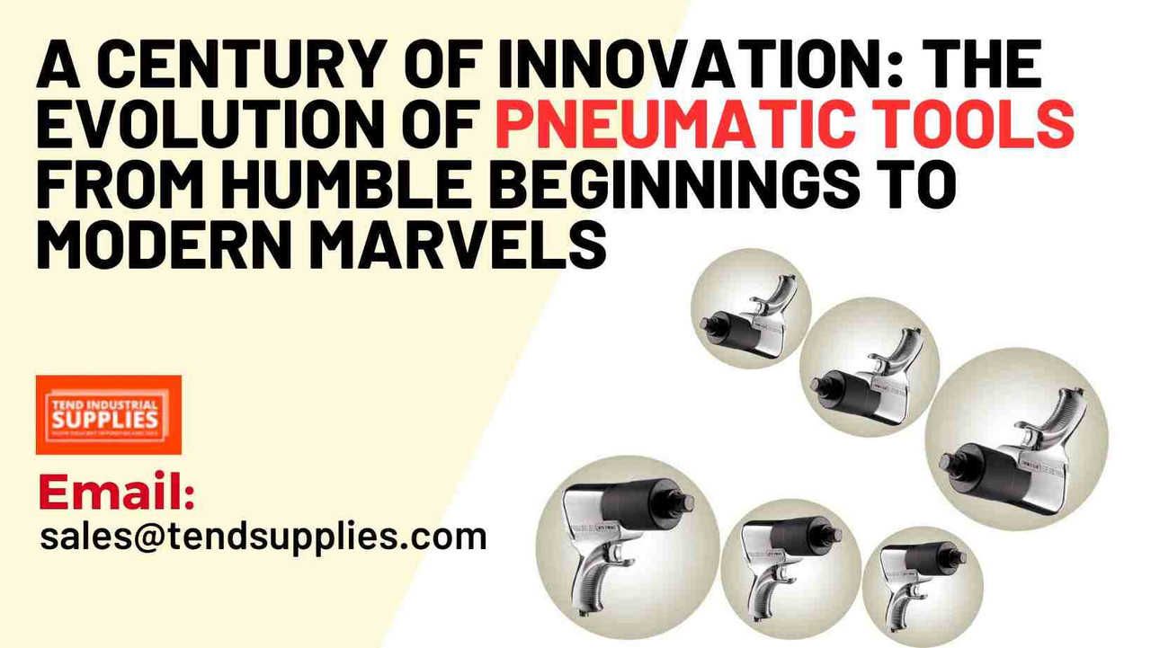 A Century of Innovation: The Evolution of Pneumatic Tools from Humble ...