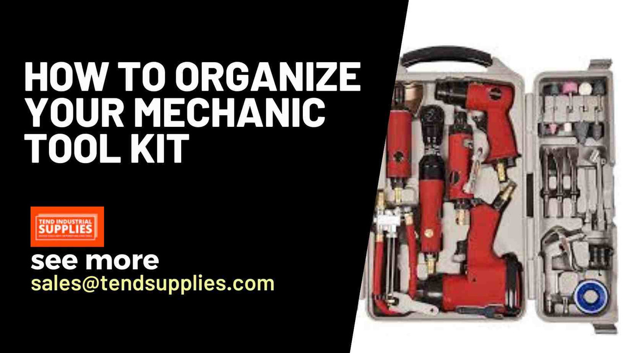 How to Organize Your Mechanic Tool Kit - Tend Industrial Supplies