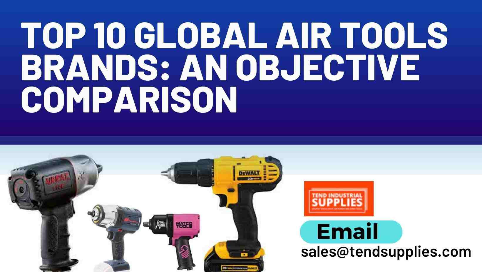 Top 10 Global Air Tools Brands: An Objective Comparison - Tend ...