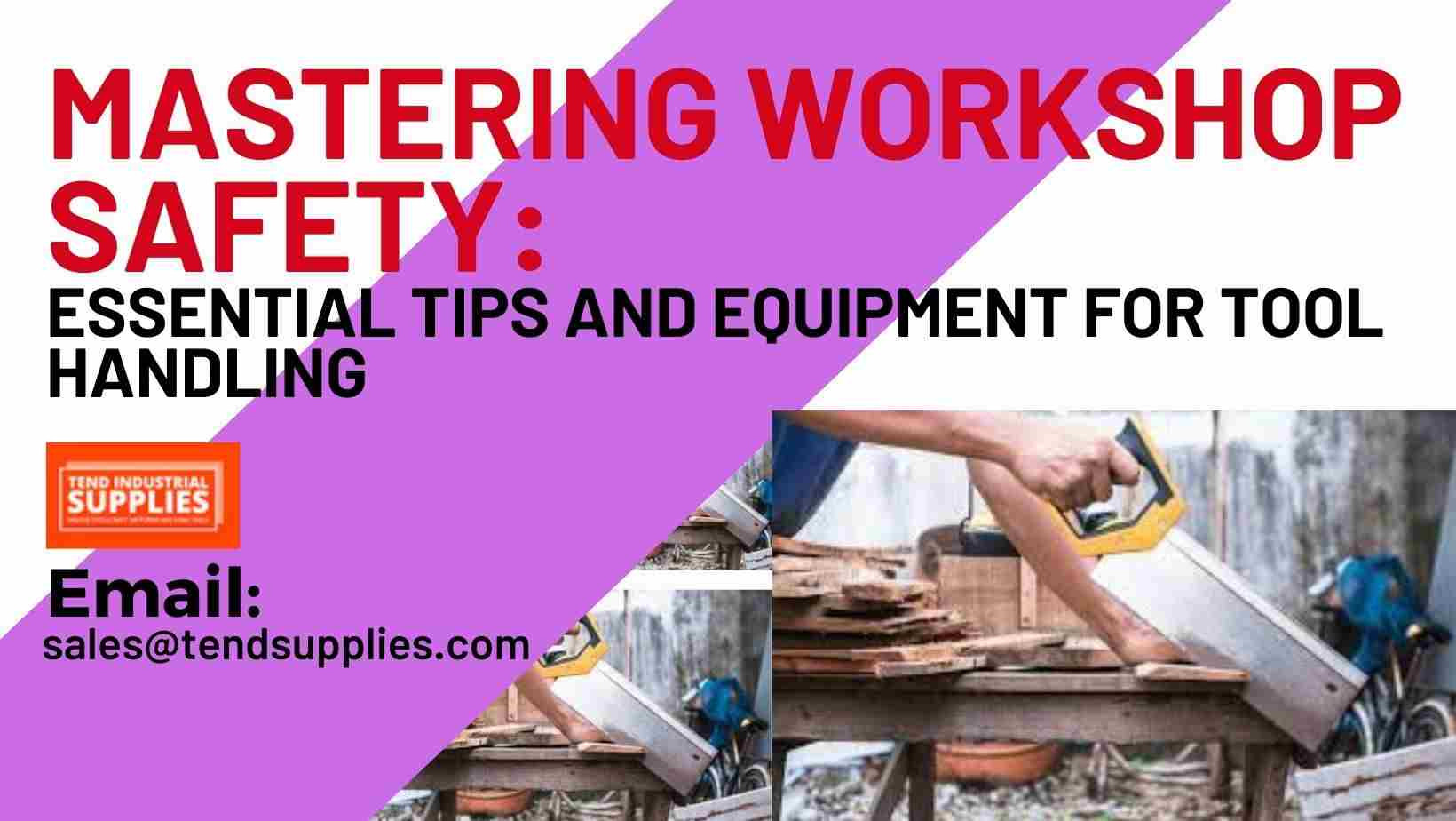 Mastering Workshop Safety: Essential Tips and Equipment for Tool ...