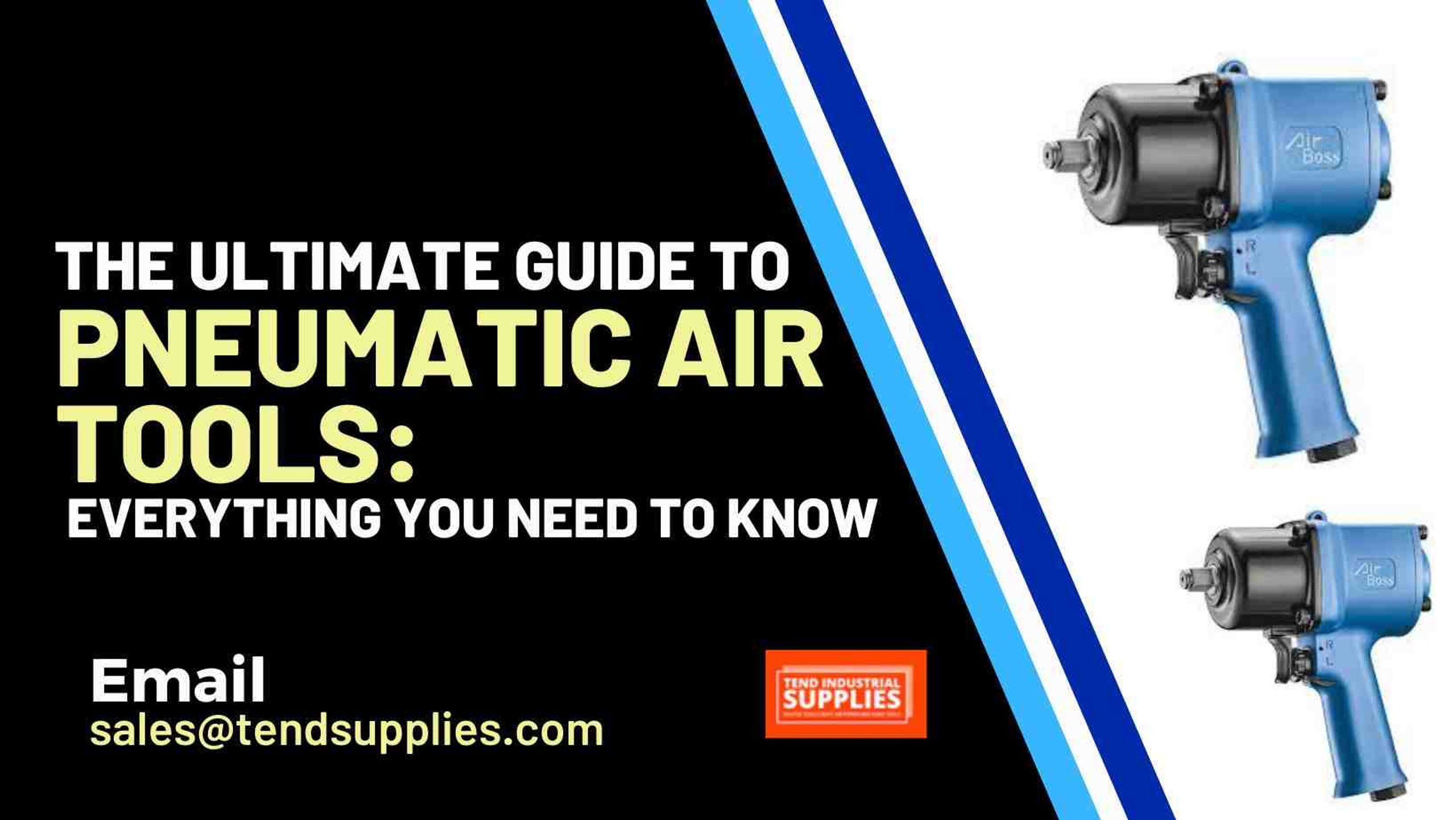 The Ultimate Guide to Pneumatic Air Tools: Everything You Need to Know - Tend Industrial Supplies