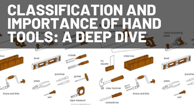 Classification and Importance of Hand Tools: A Deep Dive - Tend ...
