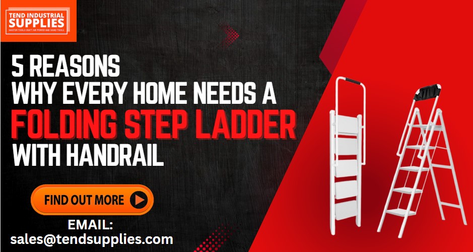 5 Reasons Why Every Home Needs a Folding Step Ladder with Handrails ...