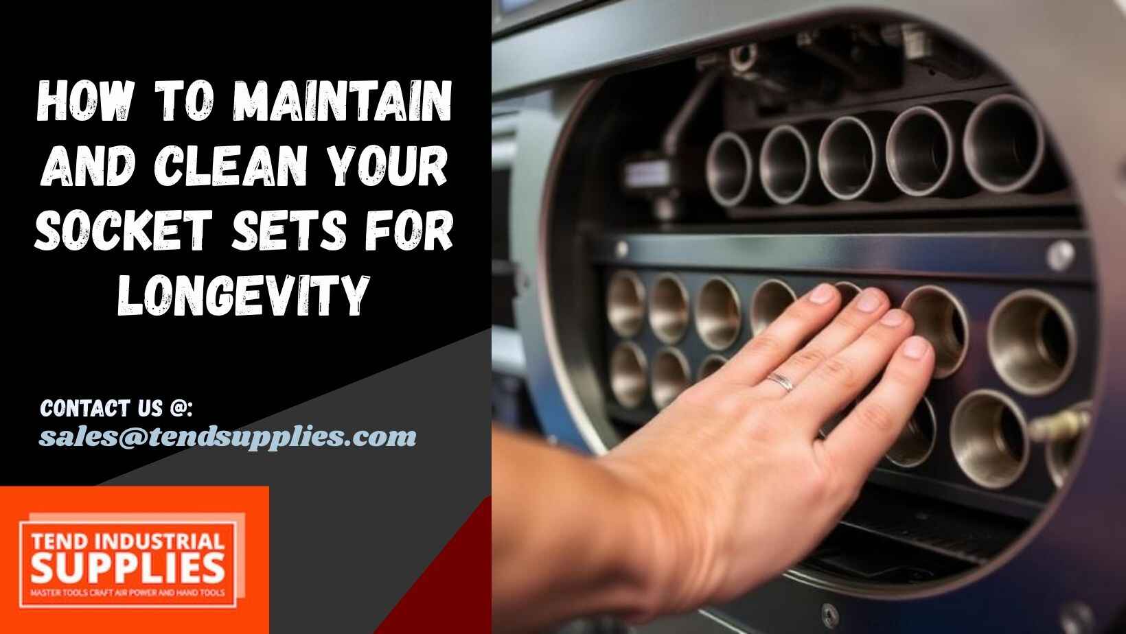 How to Maintain and Clean Your Socket Sets for Longevity - Tend ...