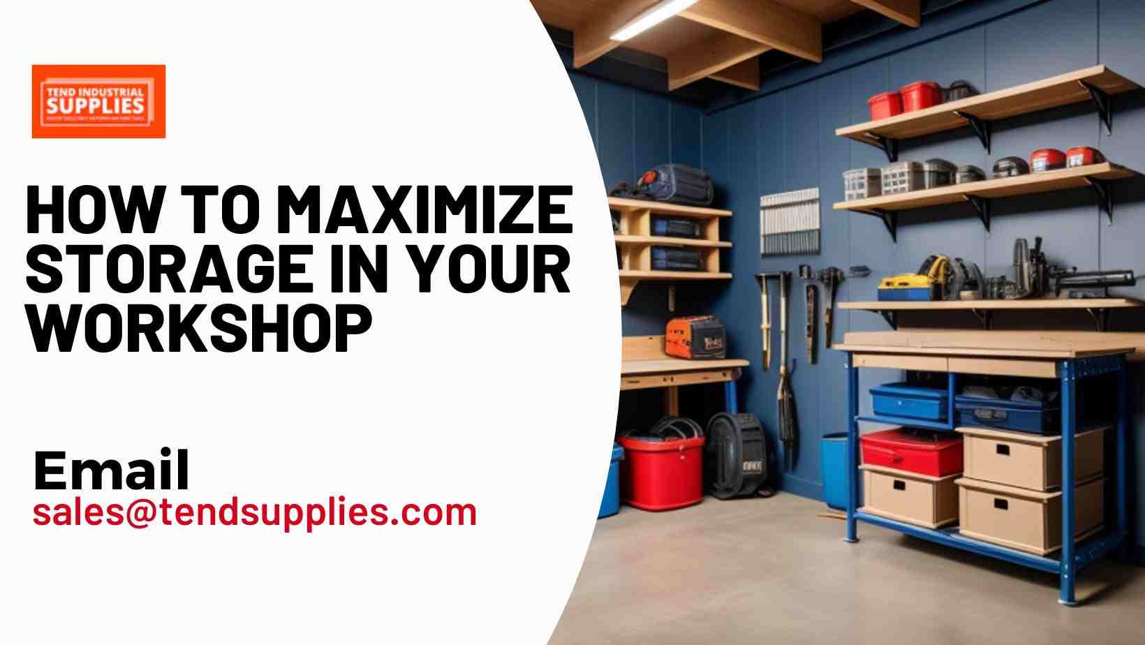 How to Maximize Storage in Your Workshop - Tend Industrial Supplies