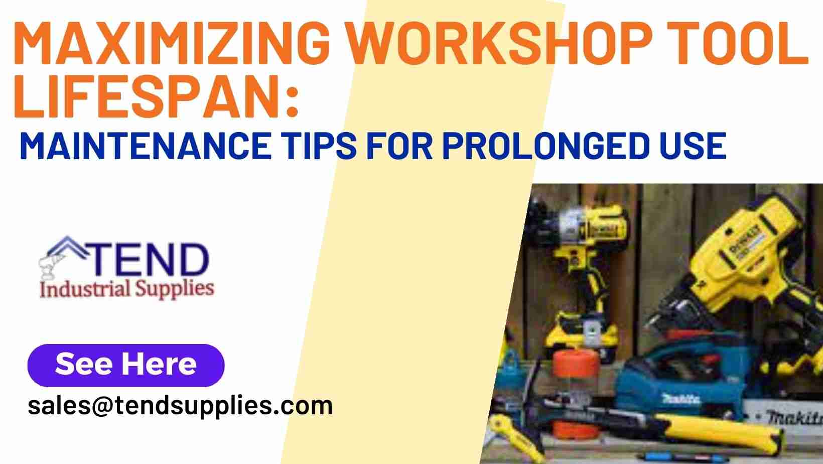 Maximizing workshop Tool Lifespan: Maintenance Tips for Prolonged Use ...