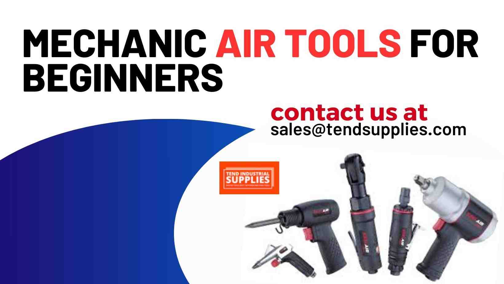 Mechanic Air Tools for Beginners - Tend Industrial Supplies