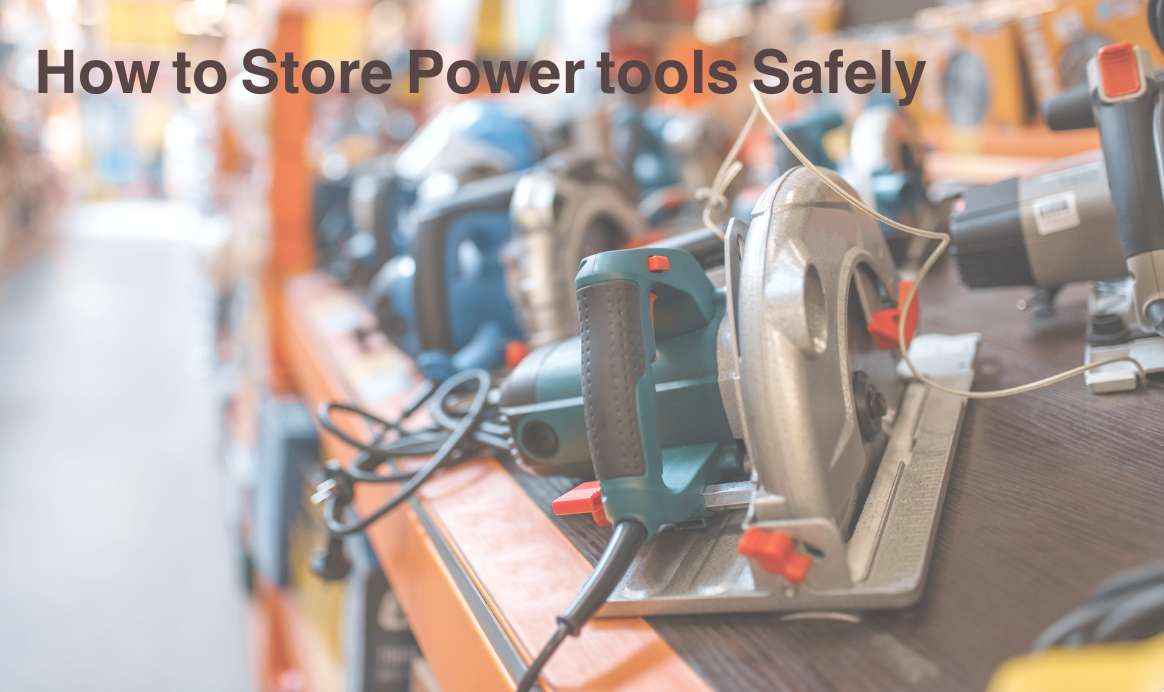 How to store your Power tools safely - Tend Industrial Supplies