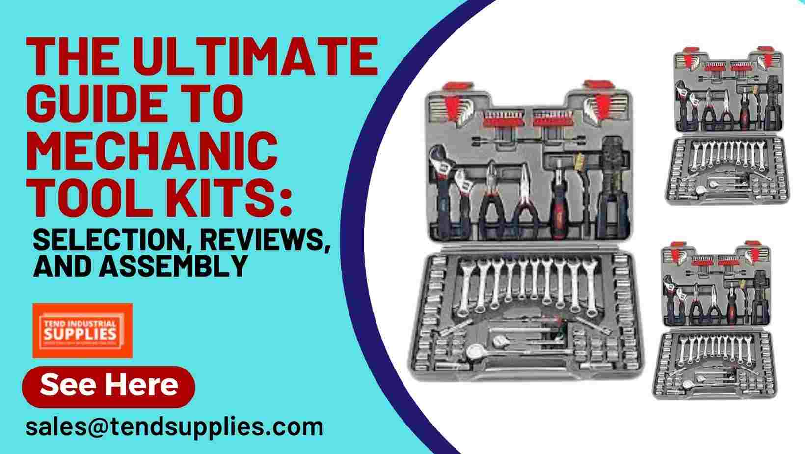 The Ultimate Guide to Mechanic Tool Kits: Selection, Reviews, and Assembly - Tend Industrial ...