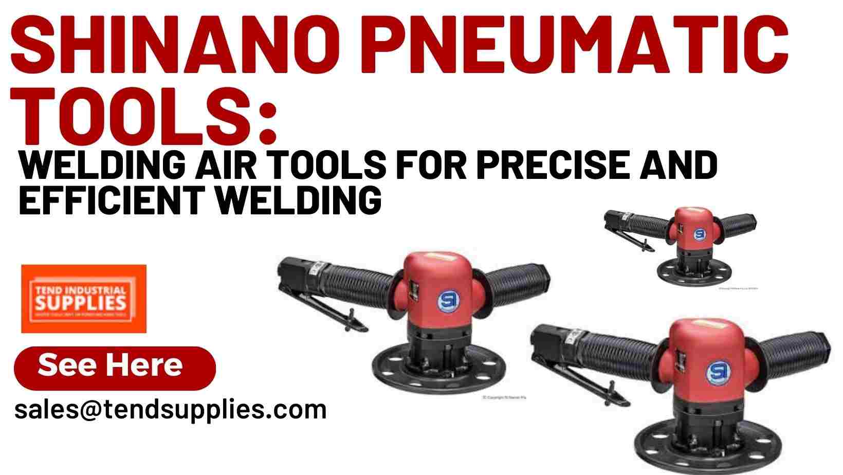 Shinano Pneumatic Tools: Welding Air Tools for Precise and Efficient ...