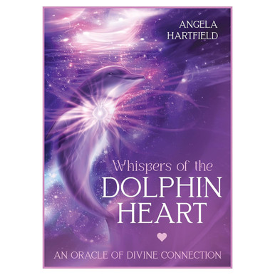 Whispers of the Dolphin Heart Oracle by Angela Hartfield