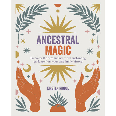 Ancestral Magic by Kirsten Riddle | Holisticshop.co.uk