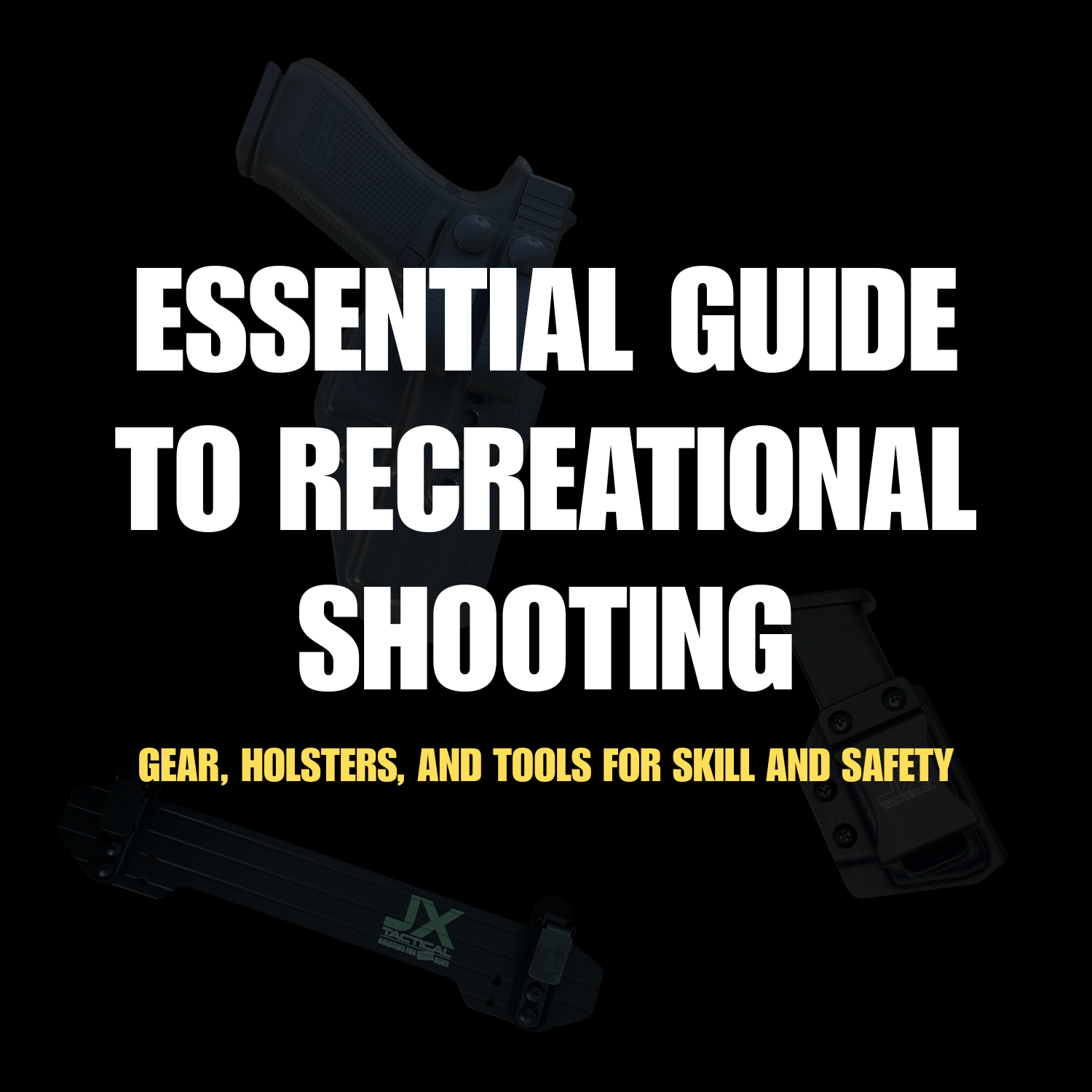Recreational Shooting Gear Guide | Best Handguns, Holsters & Tactical ...