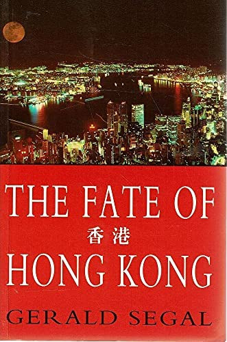 The Fate of Hong Kong by Gerald Segal
