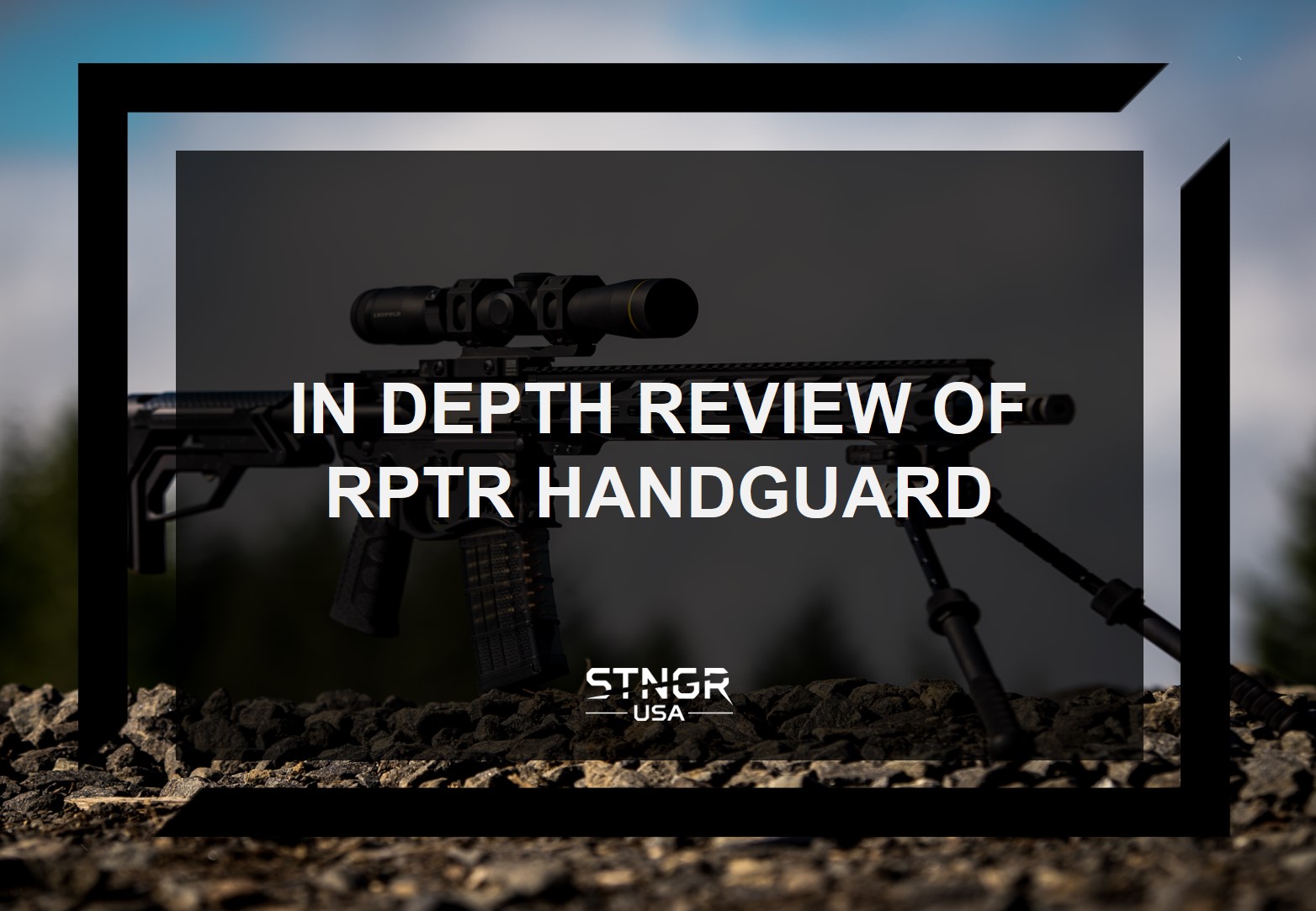 In Depth Review of RPTR Handguard - STNGR USA