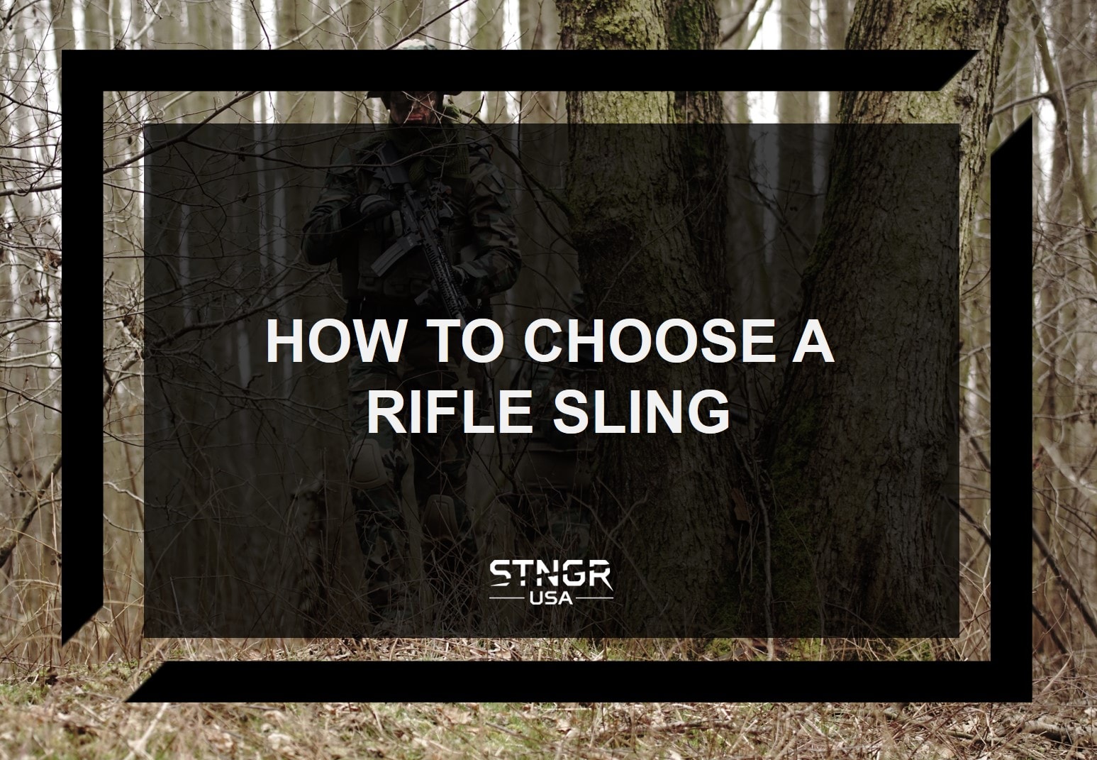 How to Choose a Rifle Sling - STNGR USA