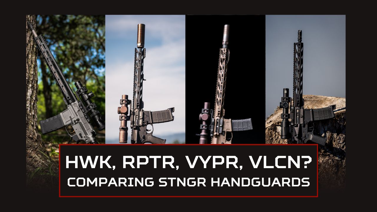Comparing the HWK, VYPR, RPTR, and VLCN Handguards - STNGR USA