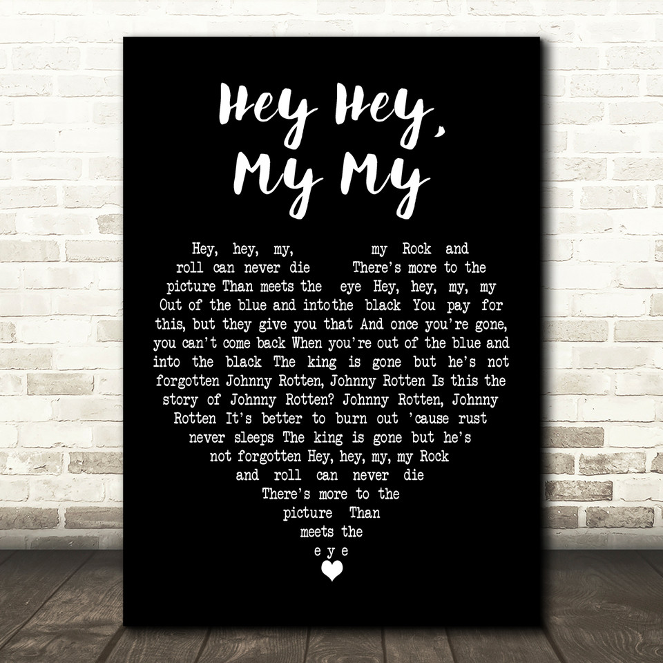 Neil Young Hey Hey, My My Black Heart Decorative Wall Art Gift Song ...