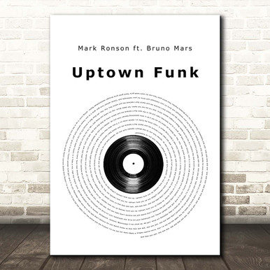 Mark Ronson Uptown Funk Vinyl Record Song Lyric Print - Song Lyric Prints
