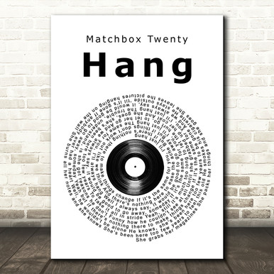 Matchbox Twenty Hang Vinyl Record Song Lyric Art Print - Song Lyric Prints
