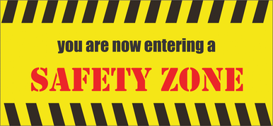 You Are Now Entering A Safety Zone Safety Banner