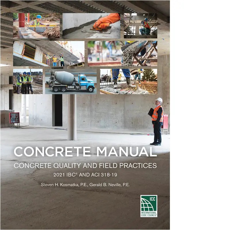 Concrete Manual: Concrete Quality and Field Practices 2021 IBC and ACI ...