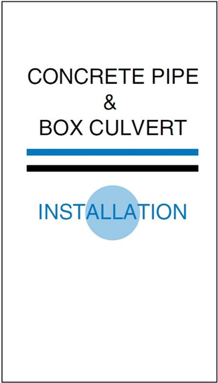 Concrete Pipe & Box Culvert Installation, 2007 Contractor Exam Book