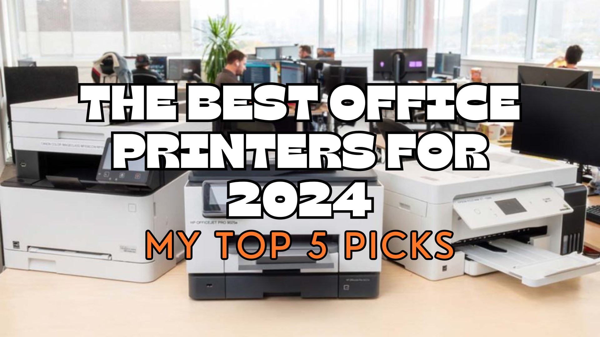 The Best Office Printers for 2024 | My Top 5 Picks - IJT Direct