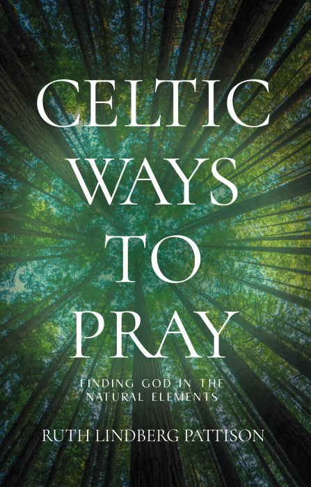 Celtic Ways to Pray Finding God in the Natural Elements - Episcopal Shoppe