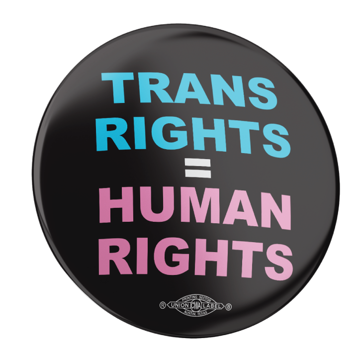 Trans Rights = Human Rights (2.25" Pin-Back Button -- Pack of Two ...