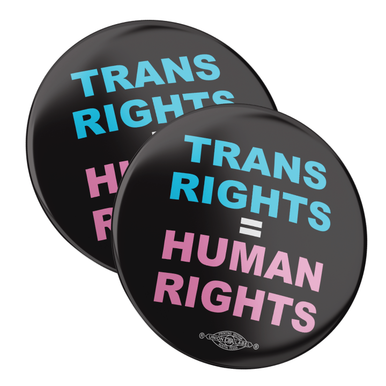 Trans Rights = Human Rights (2.25" Pin-Back Button -- Pack of Two ...