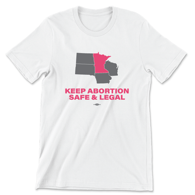 Keep Abortion Safe & Legal (Unisex White Tee) - Minnesota DFL Webstore