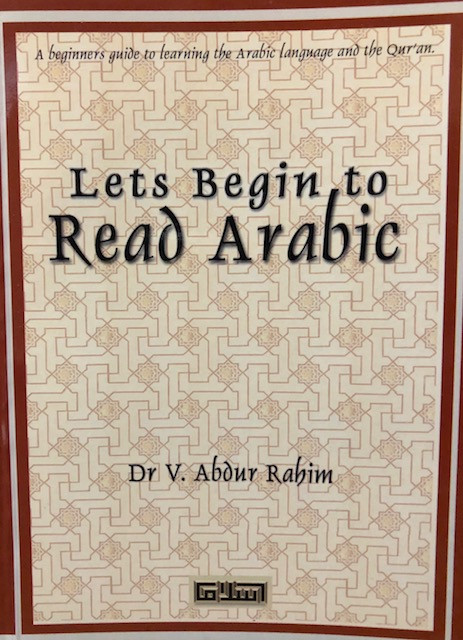 Lets Begin To Read Arabic By Dr.V Abdur Rahim - Authentic Statements
