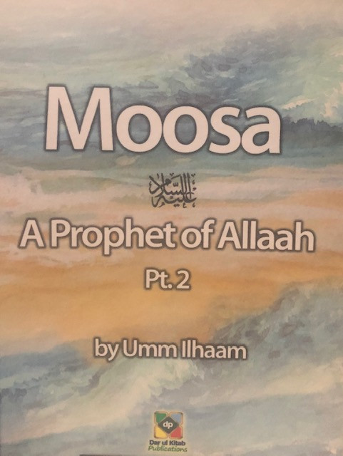 Moosa (A Prophet Of Allah) Pt.1 to 3 By Dar Ul Kitab - Authentic Statements